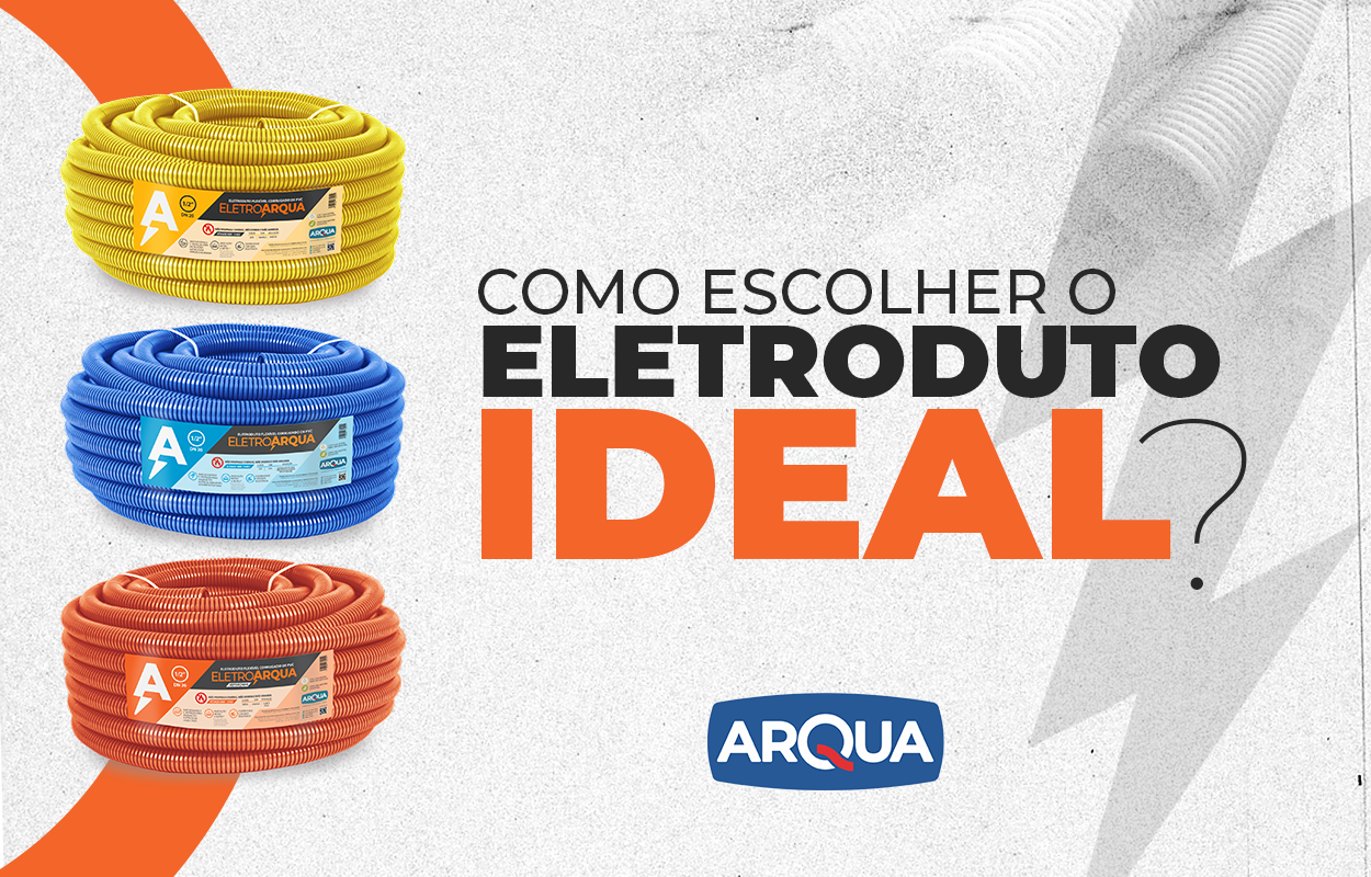 Como escolher o eletroduto ideal para sua instalação elétrica? – Arqua