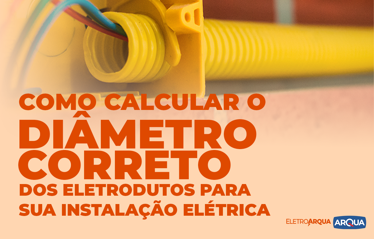 Como calcular o diâmetro correto dos eletrodutos para sua instalação ...